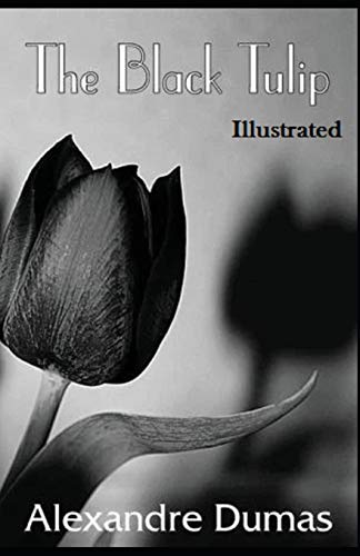 The Black Tulip Illustrated by Alexandre Dumas | Goodreads