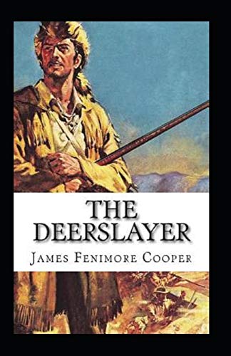 The Deerslayer Annotated by James Fenimore Cooper | Goodreads