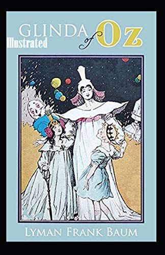Glinda of Oz Illustrated by L. Frank Baum | Goodreads
