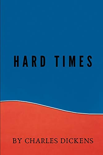 Hard Times by Charles Dickens by Charles Dickens | Goodreads