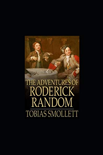 The Adventures of Roderick Random illustrated by Tobias Smollett ...