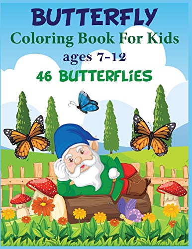 Butterfly Coloring Book for Kids Ages 7-12 46 Butterflies: A Kids ...