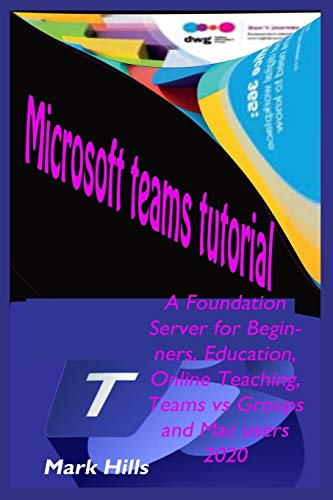 Microsoft Teams Tutorial: A Foundation Server For Beginners, Education ...