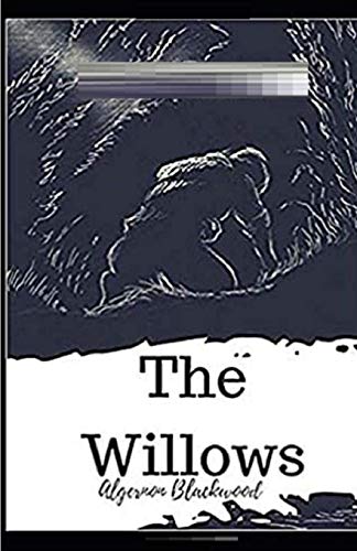 The Willows Illustrated by Algernon Blackwood | Goodreads
