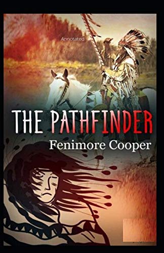 The Pathfinder Annotated by James Fenimore Cooper | Goodreads