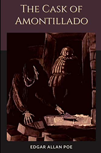 The Cask of Amontillado: Illustrated by Edgar Allan Poe | Goodreads
