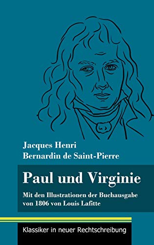 Paul und Virginie: Mit den Illustrationen der Buchausgabe von 1806 von ...