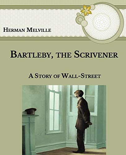 Bartleby, the Scrivener: A Story of Wall Street: Large Print by Herman ...