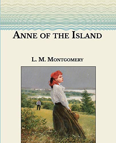 Anne of the Island by L.M. Montgomery | Goodreads