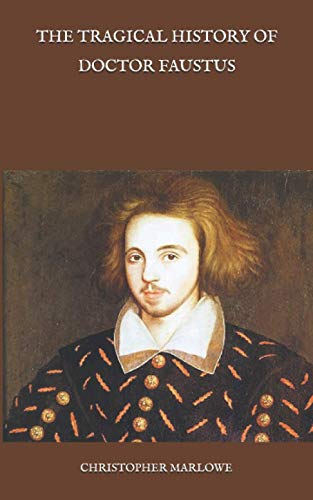 The Tragical History of Doctor Faustus by Christopher Marlowe | Goodreads