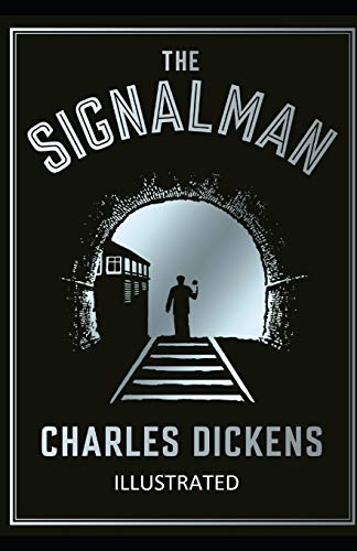 The Signal-Man Illustrated by Charles Dickens | Goodreads
