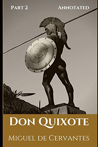 Don Quixote Part 2 Annotated by Miguel de Cervantes Saavedra | Goodreads