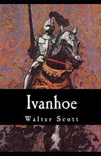 Ivanhoe Illustrated by Walter Scott | Goodreads