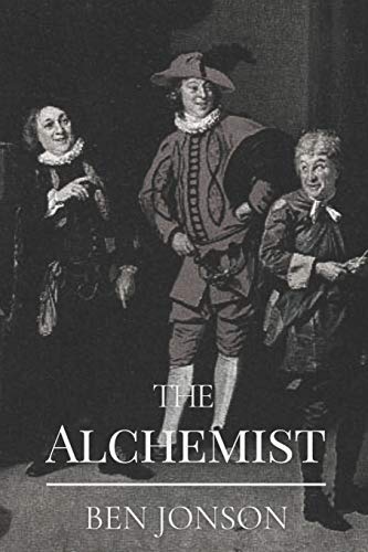 The Alchemist: Original Classics and Annotated by Ben Jonson | Goodreads