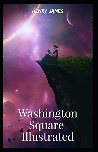 Washington Square (novel) Illustrated: by Henry James | Goodreads