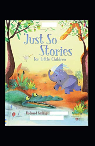 Just So Stories for Children by Rudyard Kipling | Goodreads