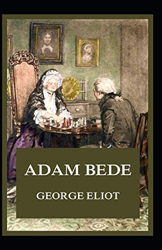 Adam Bede Illustrated by George Eliot | Goodreads