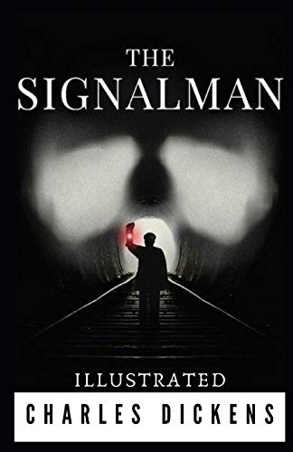 The Signal-Man Illustrated by Charles Dickens | Goodreads