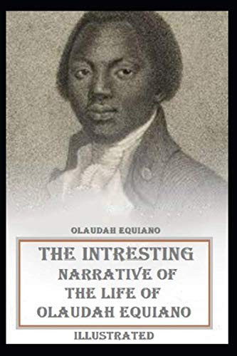 The Interesting Narrative of the Life of Olaudah Equiano Illustrated by Olaudah Equiano | Goodreads