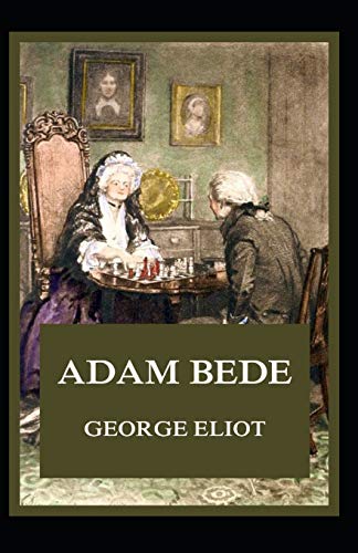 Adam Bede Illustrated by George Eliot | Goodreads