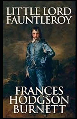 Little Lord Fauntleroy Illustrated by Frances Hodgson Burnett | Goodreads