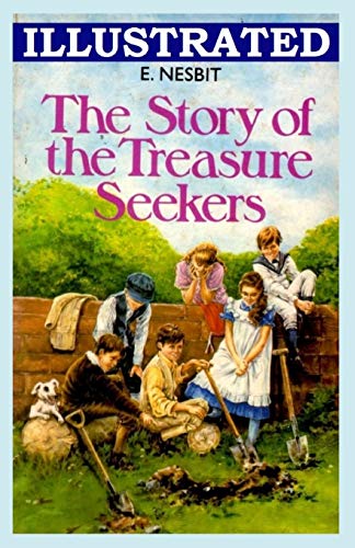 The Story of the Treasure Seekers Illustrated by E. Nesbit | Goodreads