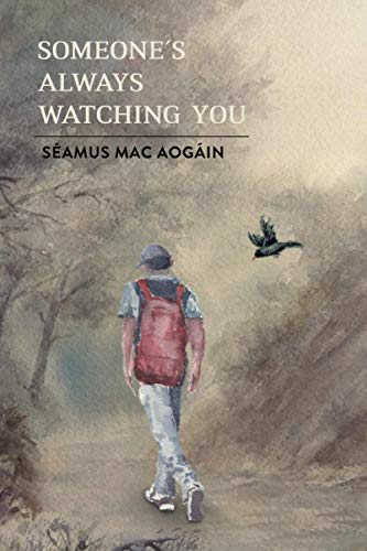 Someone's Always Watching You by Séamus Mac Aogáin | Goodreads