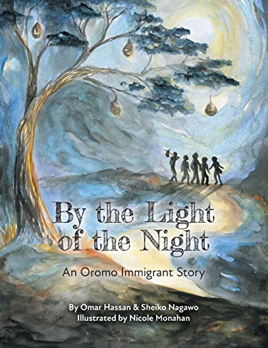By The Light of The Night: An Oromo Immigrant Story by Sheiko Nagawo ...