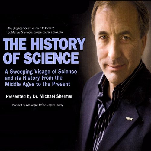 The History of Science: A Sweeping Visage of Science and its History by ...