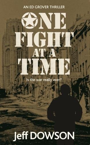 One Fight At A Time (Ed Grover Thrillers) (Volume 1) by Jeff Dowson ...