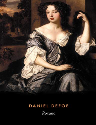 Roxana: The Fortunate Mistress by Daniel Defoe | Goodreads