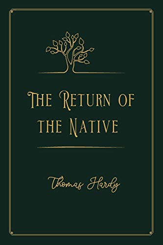 The Return of the Native: Gold Premium Edition by Thomas Hardy | Goodreads