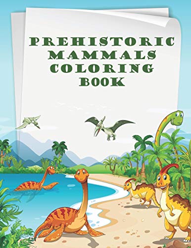 Prehistoric Mammals Coloring Book: Prehistoric Mammals Coloring Book ...