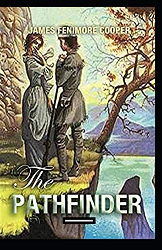The Pathfinder Annotated by James Fenimore Cooper | Goodreads