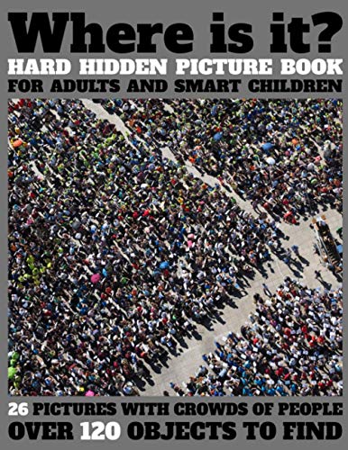 Where Is It? Hard Hidden Picture Book for Adults and Smart Children: 26 ...