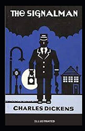 The Signal-Man Illustrated by Charles Dickens | Goodreads