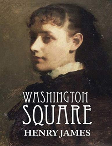 Washington Square (Annotated) by Henry James | Goodreads