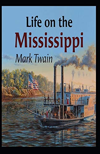 Life On The Mississippi Annotated by Mark Twain | Goodreads