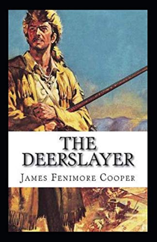 The Deerslayer Annotated by James Fenimore Cooper | Goodreads