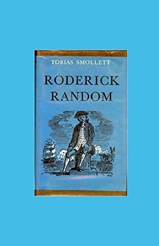 The Adventures of Roderick Random Illustrated by Tobias Smollett ...