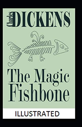 The Magic Fishbone Illustrated by Charles Dickens | Goodreads