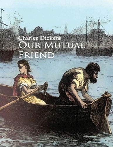 Our Mutual Friend (Annotated) by Charles Dickens | Goodreads