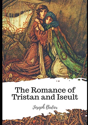 The Romance of Tristan and Iseult by Joseph Bédier | Goodreads