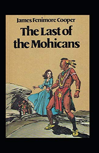 The Last of the Mohicans Annotated by James Fenimore Cooper | Goodreads