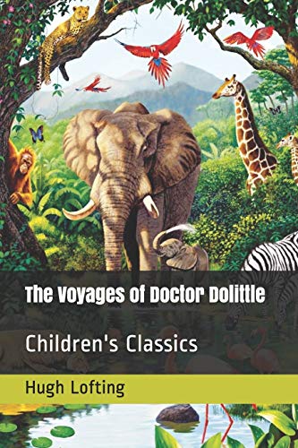The Voyages of Doctor Dolittle: Children's Classics by Hugh Lofting ...