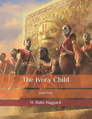 The Ivory Child by H. Rider Haggard | Goodreads