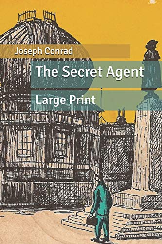 The Secret Agent: Large Print by Joseph Conrad | Goodreads