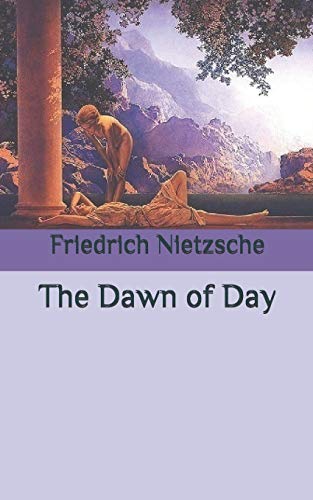 The Dawn of Day by Friedrich Nietzsche | Goodreads