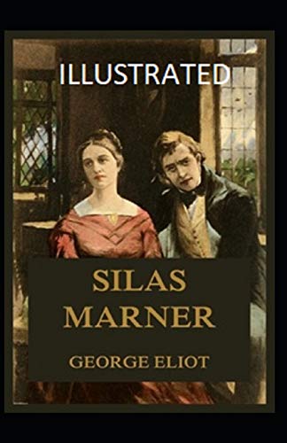 Silas Marner Illustrated by George Eliot | Goodreads