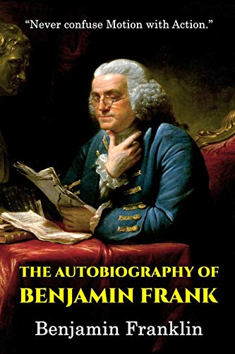The Autobiography of Benjamin Frank: with classic and original ...